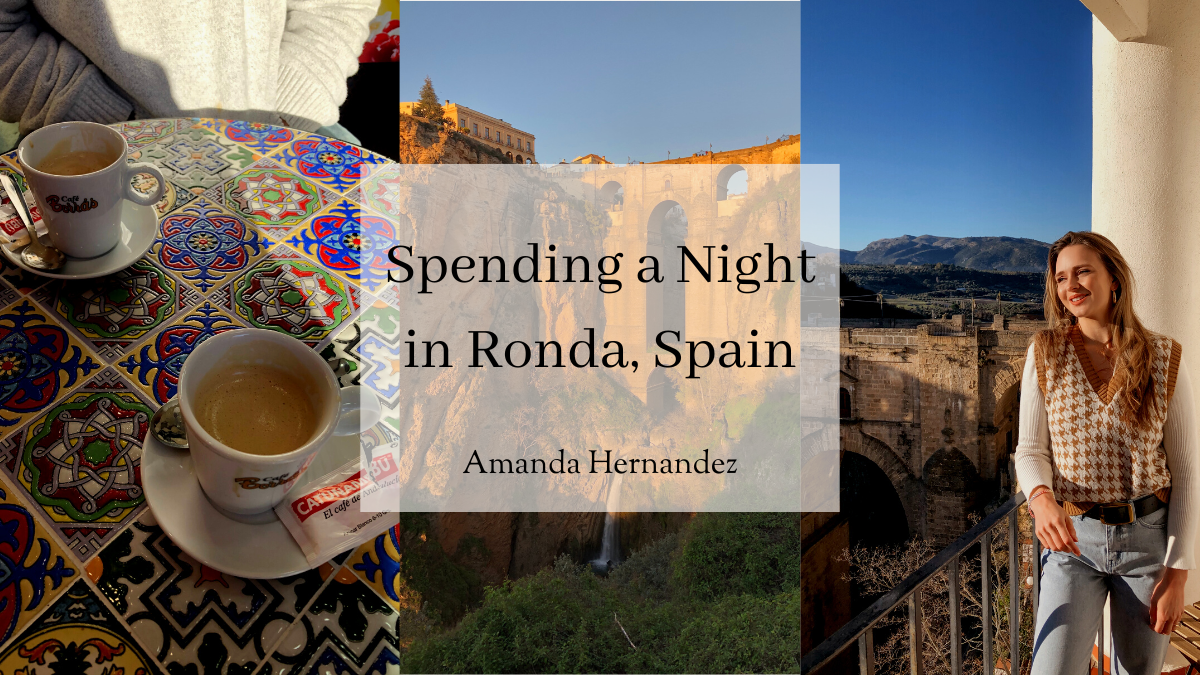 Spending A Night in Ronda, Spain - By Amanda Hernandez